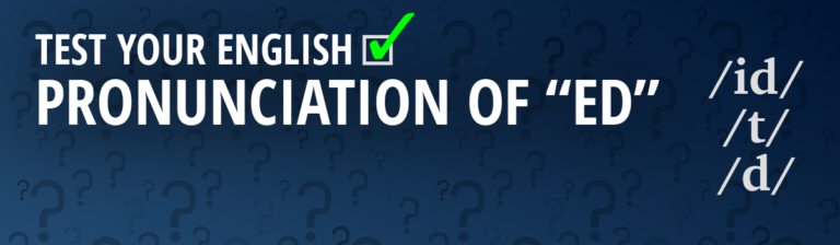 English Grammar Quiz: Pronunciation of ED - English Grammar Focus