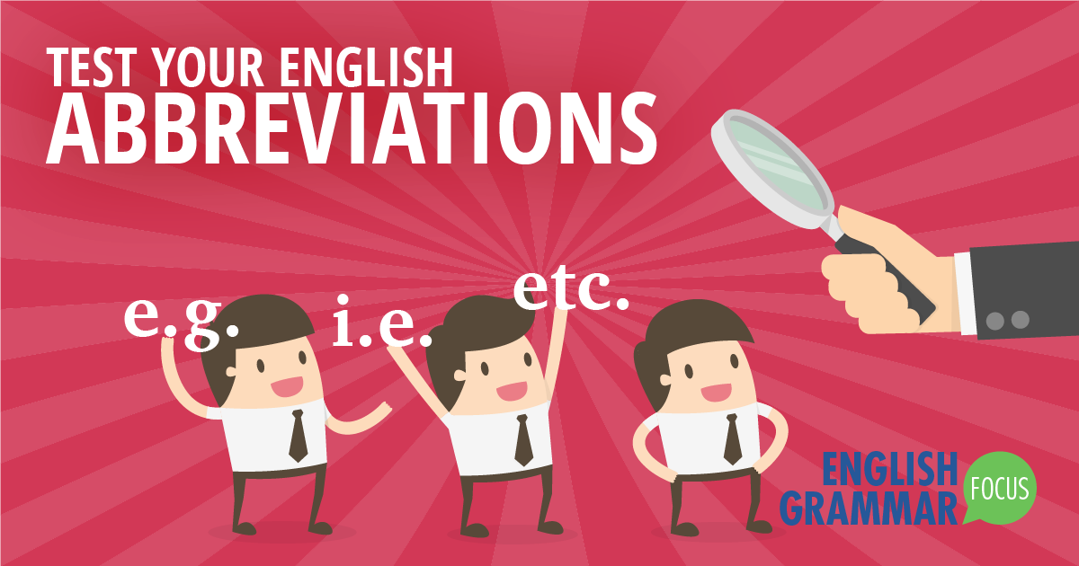 English Quiz: Abbreviations: e.g., i.e., and etc. - English Grammar Focus